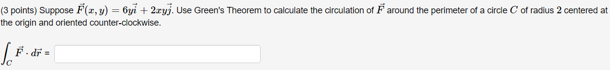 Solved (3 ﻿points) ﻿Suppose vec(F)(x,y)=6yvec(i)+2xyvec(j). | Chegg.com