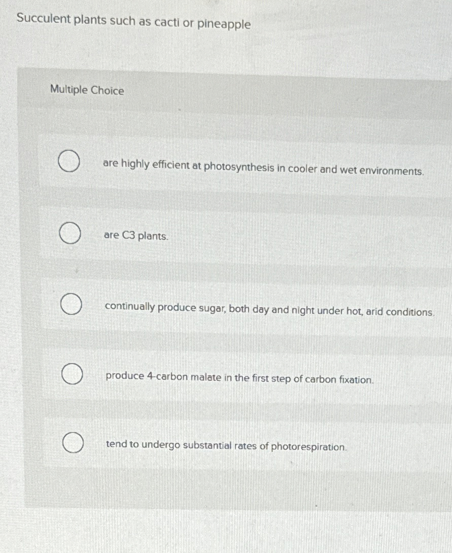 Solved Succulent plants such as cacti or pineappleMultiple | Chegg.com