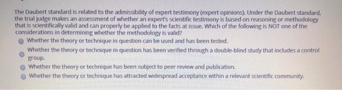 Solved The Daubert standard is related to the admissibility | Chegg.com
