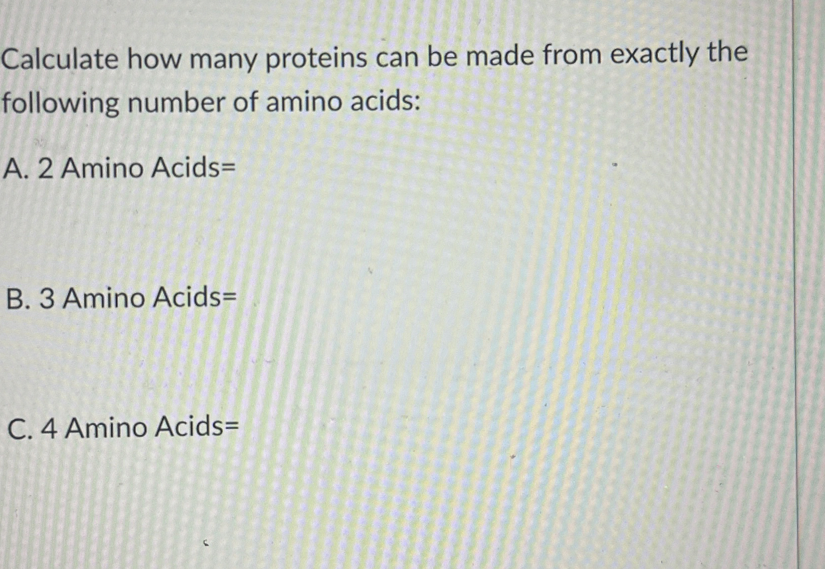 Solved Calculate how many proteins can be made from exactly | Chegg.com