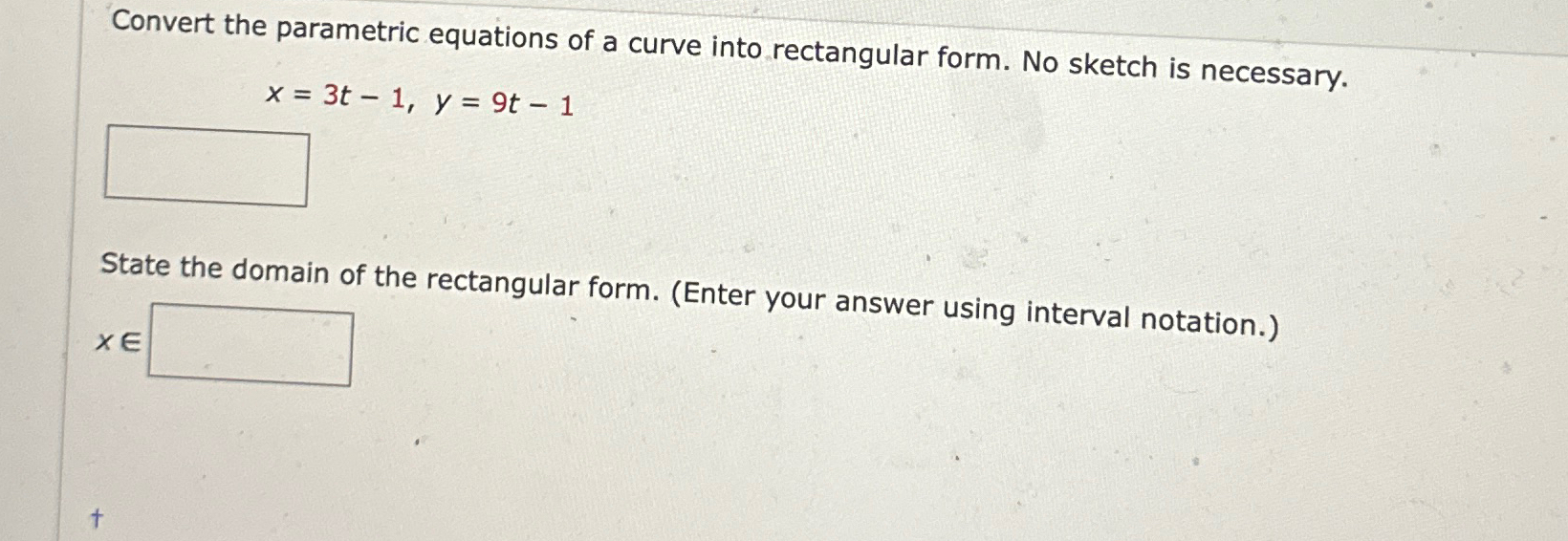 Solved Convert the parametric equations of a curve into | Chegg.com