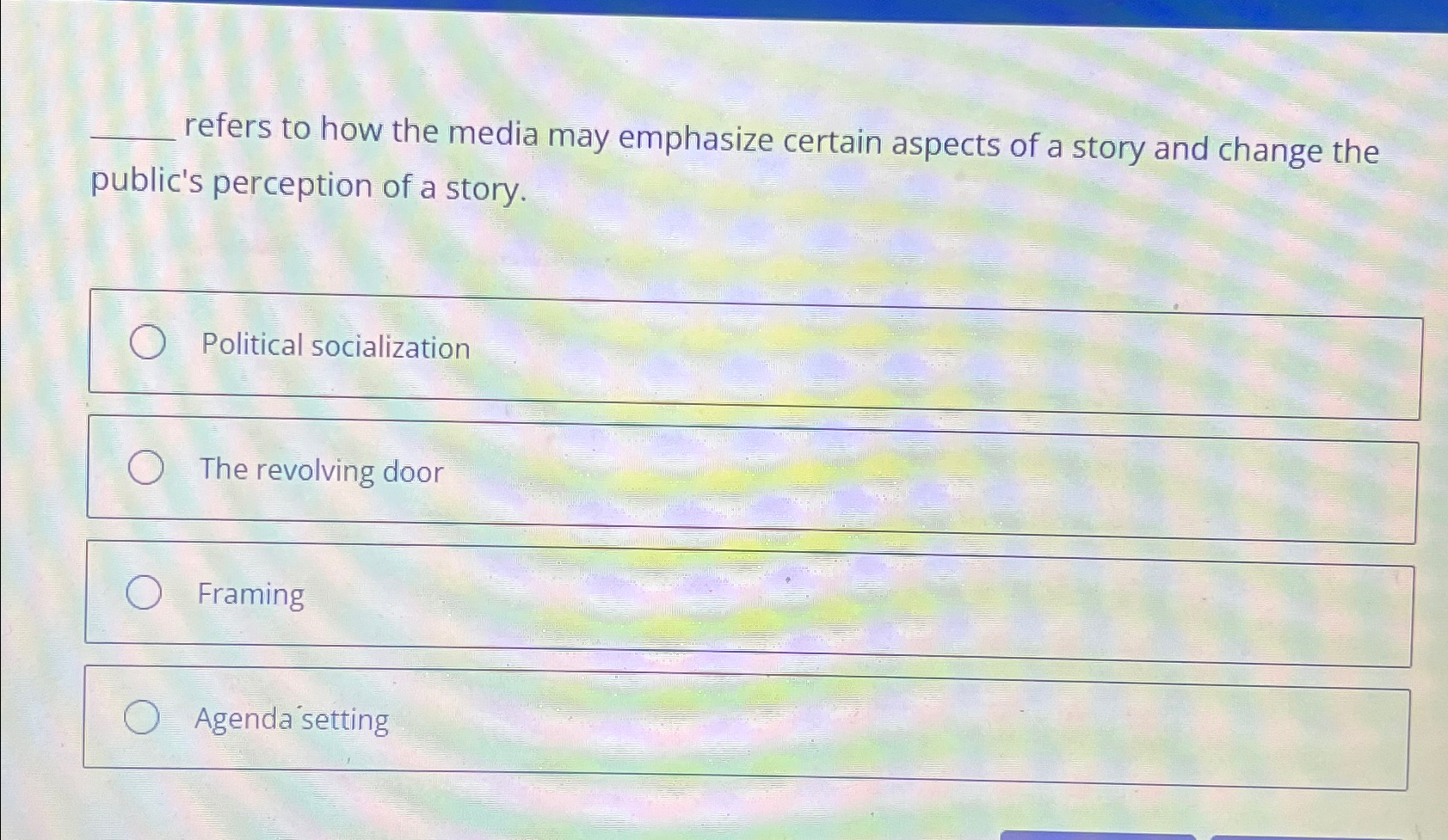 Solved refers to how the media may emphasize certain aspects | Chegg.com