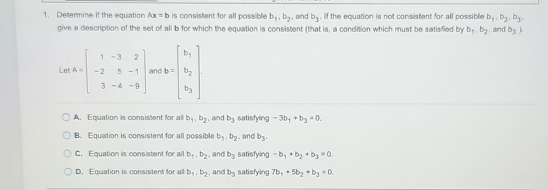 Solved Determine if the equation Ax=b is consistent for all | Chegg.com
