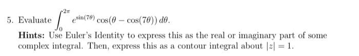 Solved 5. Evaluate ∫02πesin(7θ)cos(θ−cos(7θ))dθ Hints: Use | Chegg.com