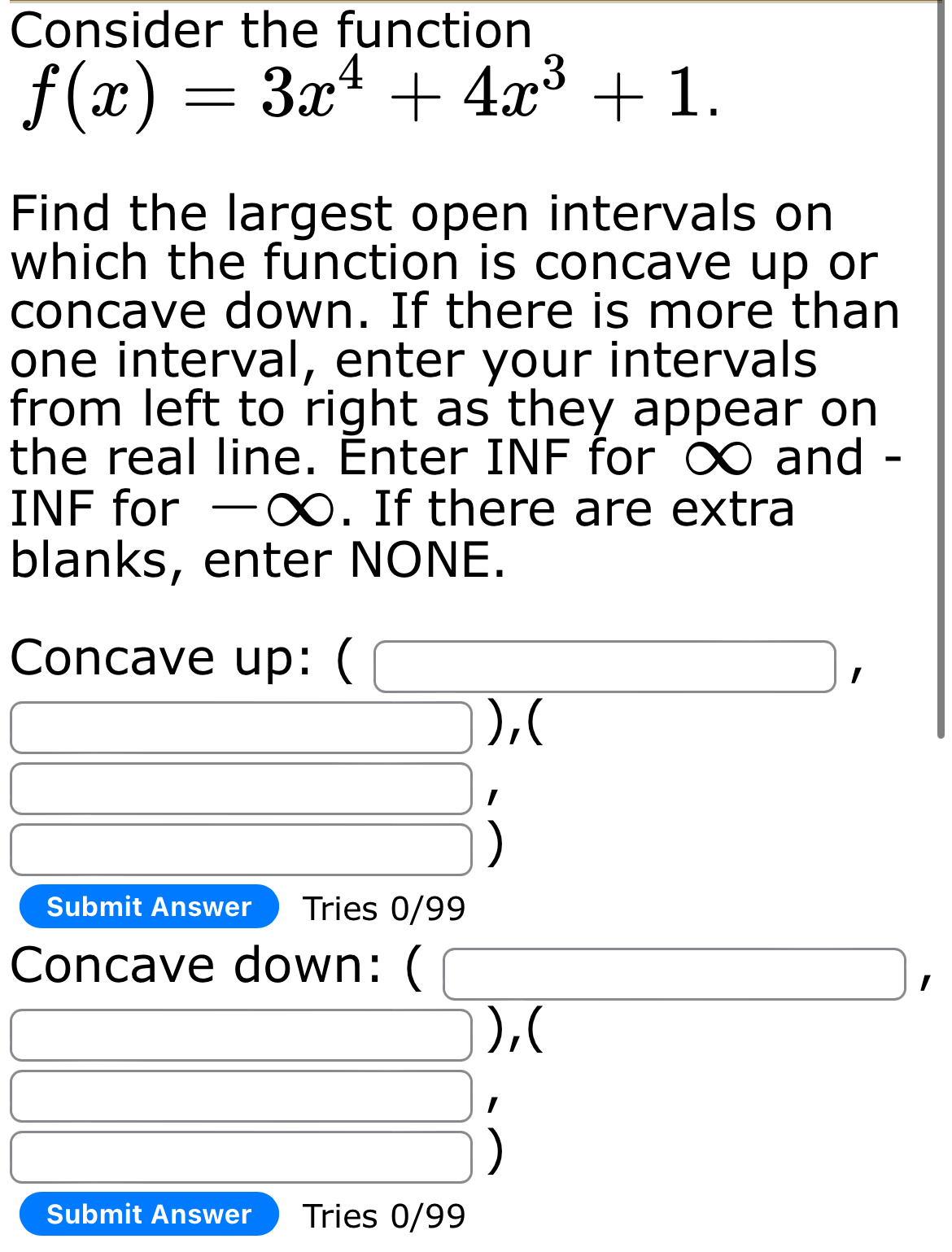 Solved Consider the functionf(x)=3x4+4x3+1. ﻿Find the | Chegg.com