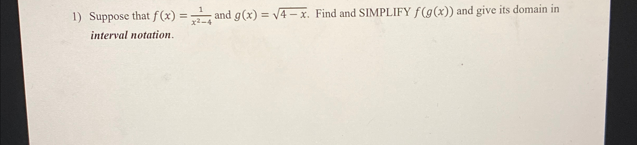 Solved Suppose that f(x)=1x2-4 ﻿and g(x)=4-x2. ﻿Find and | Chegg.com
