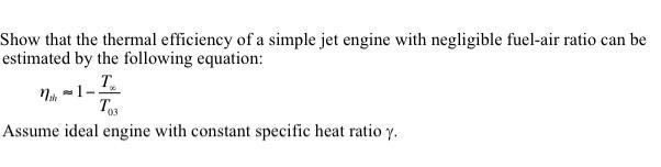 Solved Show that the thermal efficiency of a simple jet | Chegg.com