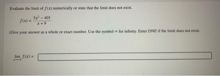 Solved Evaluate the limit of f(x) numerically or state that | Chegg.com