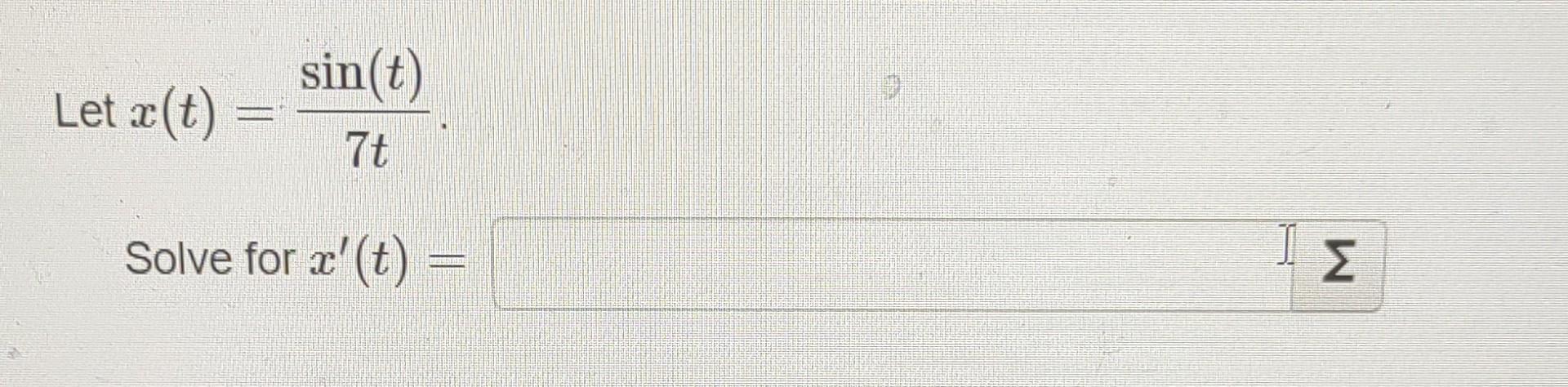 Solved Let x(t)=7tsin(t). Solve for x′(t)= | Chegg.com