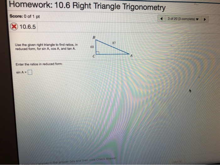 Solved Homework: 10.6 Right Triangle Trigonometry Score: 0 | Chegg.com