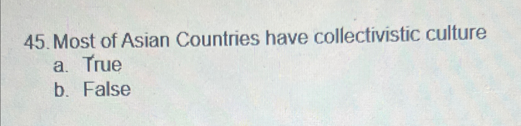 Solved Most of Asian Countries have collectivistic culturea. | Chegg.com