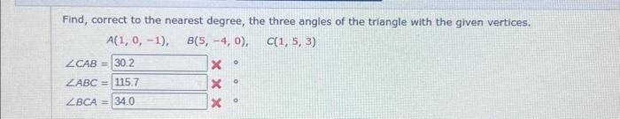 Solved Find, correct to the nearest degree, the three angles | Chegg.com