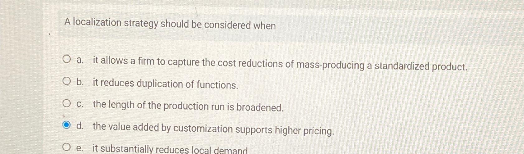 Solved A localization strategy should be considered whena. | Chegg.com