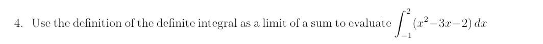 Solved 4. Use the definition of the definite integral as a | Chegg.com