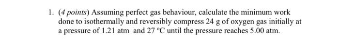 Solved 1. (4 points) Assuming perfect gas behaviour, | Chegg.com