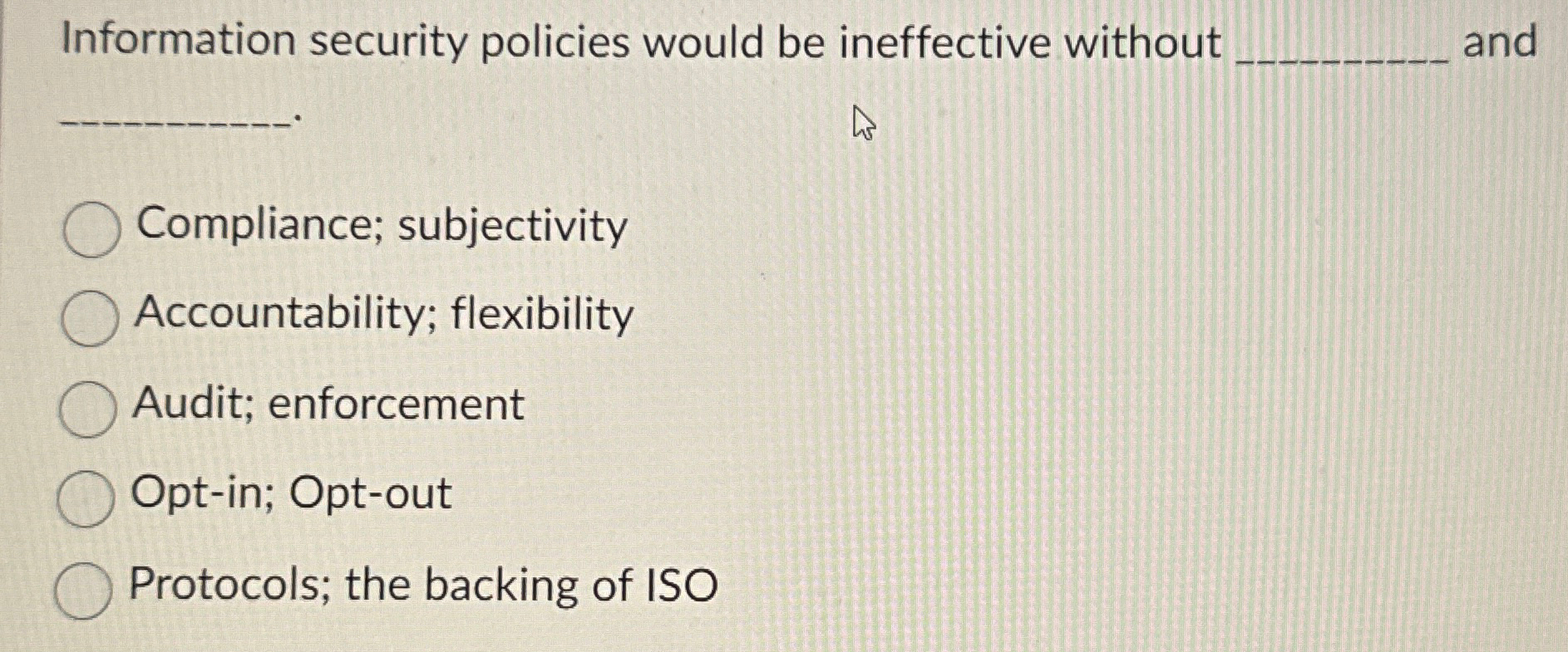 Solved Information security policies would be ineffective | Chegg.com