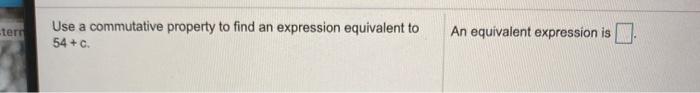Solved ter Use a commutative property to find an expression | Chegg.com