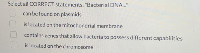 Solved Select all CORRECT statements, "Bacterial DNA..." can | Chegg.com