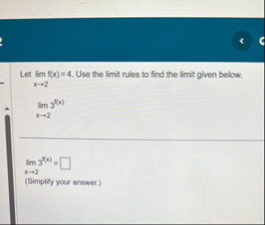 Solved Let limx→2f(x)=4. ﻿Use the limit rules to find the | Chegg.com