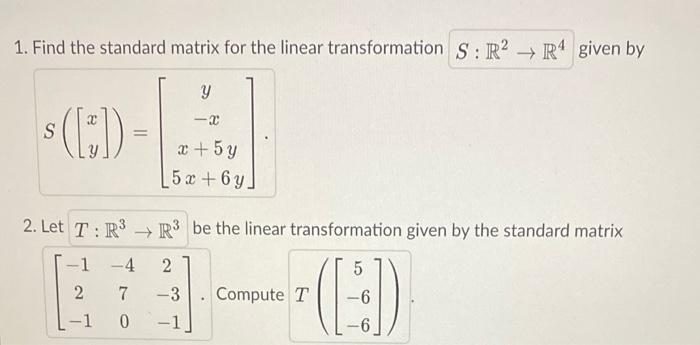 Solved 1. Find the standard matrix for the linear | Chegg.com | Chegg.com