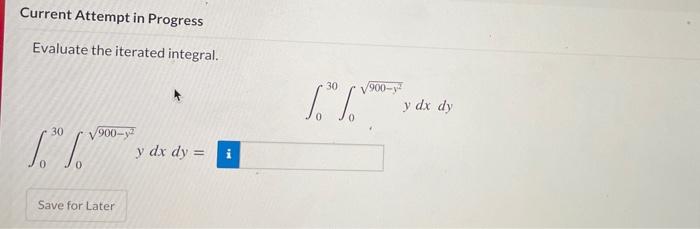 Solved Current Attempt in Progress Evaluate the iterated | Chegg.com
