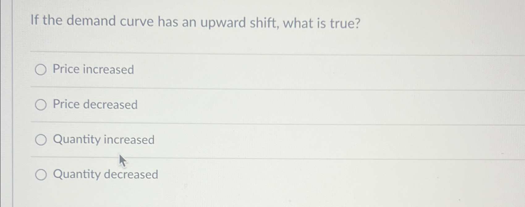 Solved If the demand curve has an upward shift, what is | Chegg.com