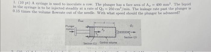 Solved 1. (10 pt) A syringe is used to inoculate a cow. The | Chegg.com