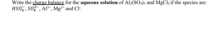 Solved Write the charge balance for the aqueous solution of | Chegg.com