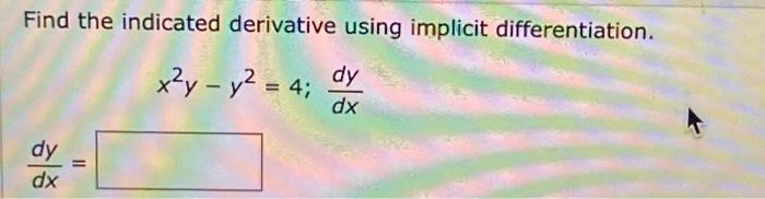 Solved Find the indicated derivative using implicit | Chegg.com