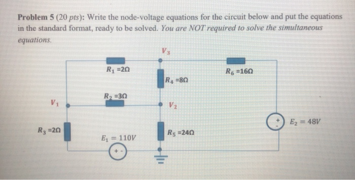 Solved Problem 5 (20 pts): Write the node-voltage equations | Chegg.com