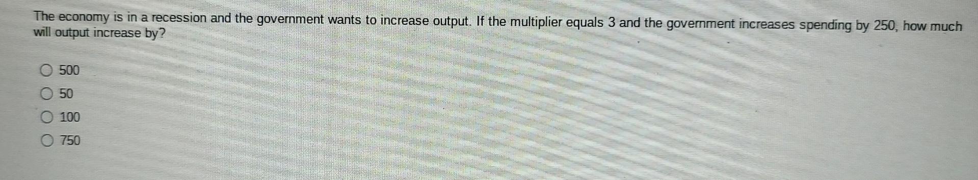 Solved The economy is in a recession and the government | Chegg.com