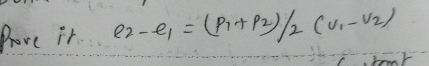 Solved by an EXPERT Prove it e2-e1=p1+p22(v1-v2) | Chegg.com