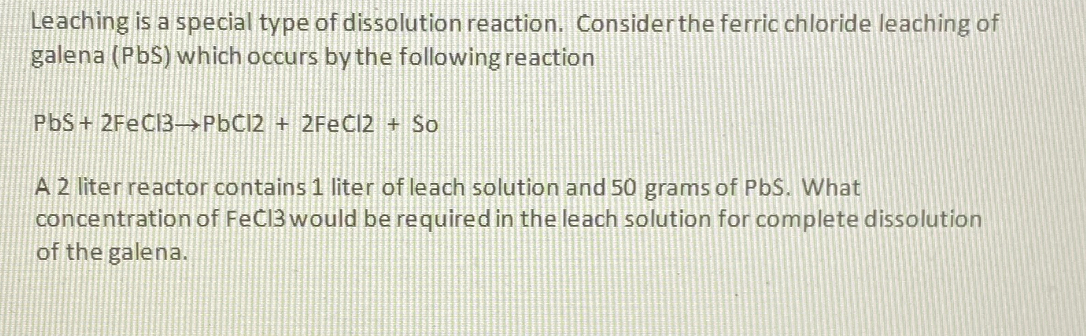 Solved Leaching is a special type of dissolution reaction. | Chegg.com