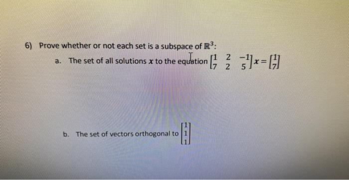 Solved 6) Prove whether or not each set is a subspace of R3 | Chegg.com