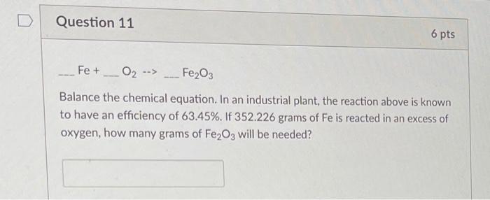 Solved D Question 11 6 pts Fe +_02 --> Fe₂O₃ Balance the | Chegg.com