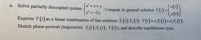 Solved Solve partially decoupled system {x′=x+yy′=−2y. | Chegg.com