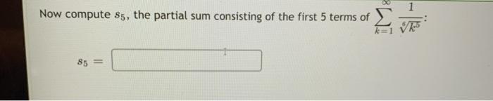 Solved 1 Now compute 85, the partial sum consisting of the | Chegg.com