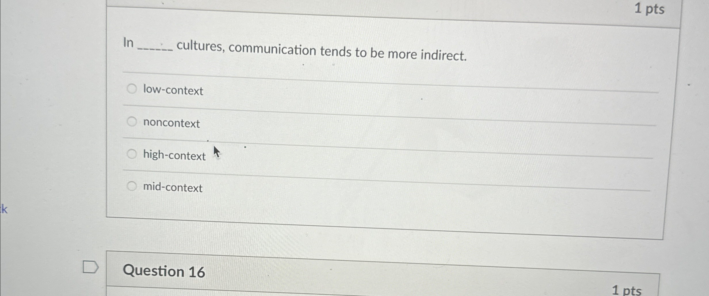 Solved 1 ﻿ptsIn ﻿cultures, communication tends to be more | Chegg.com