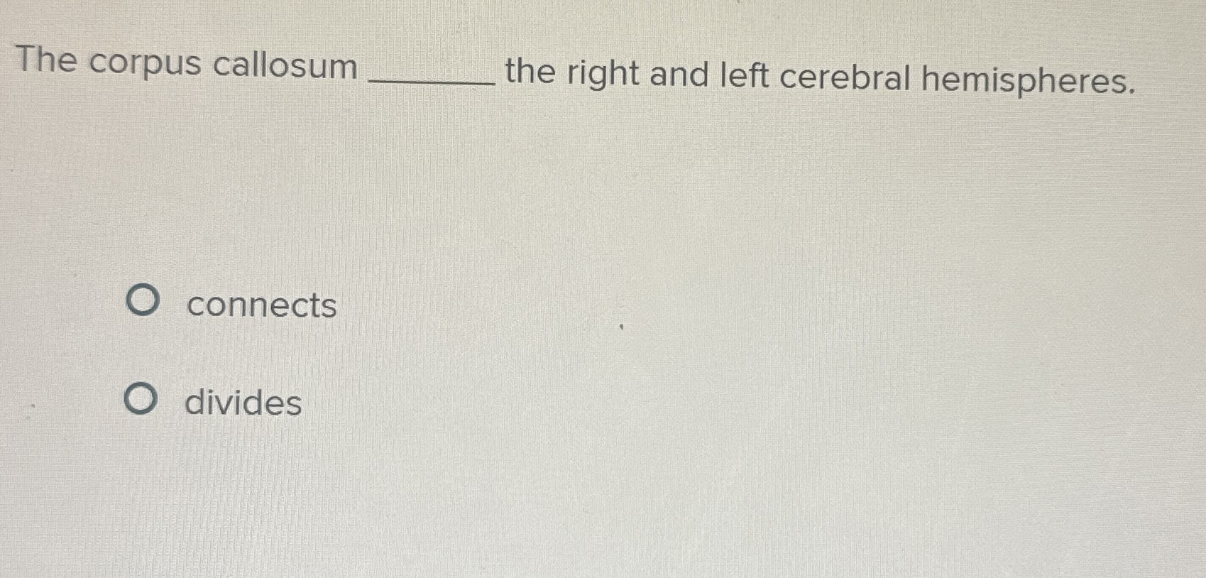 Solved The corpus callosum ﻿the right and left cerebral | Chegg.com
