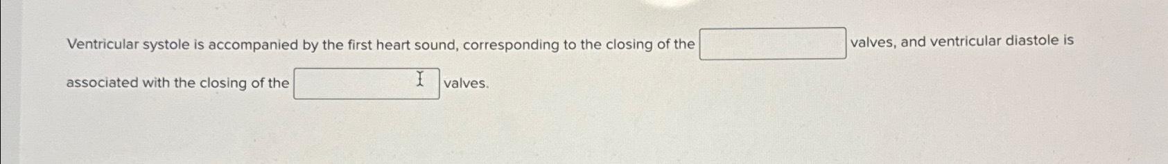 Solved Ventricular systole is accompanied by the first heart | Chegg.com