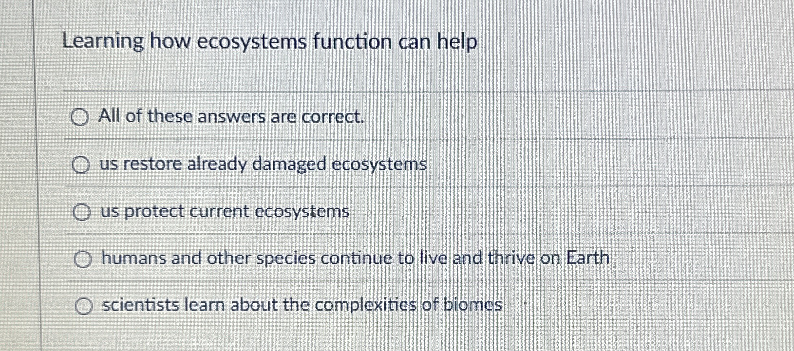 Solved Learning how ecosystems function can helpAll of these | Chegg.com