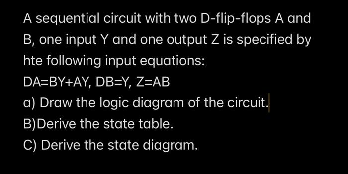 A sequential circuit with two D-flip-flops A and B, | Chegg.com
