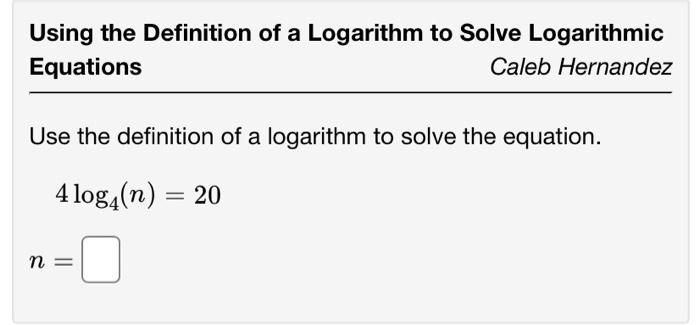Solved Using the Definition of a Logarithm to Solve | Chegg.com