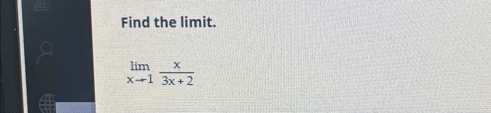Solved Find the limit.limx→1x3x+2 | Chegg.com