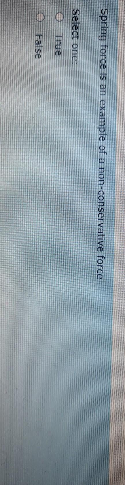 Solved Spring force is an example of a non-conservative | Chegg.com