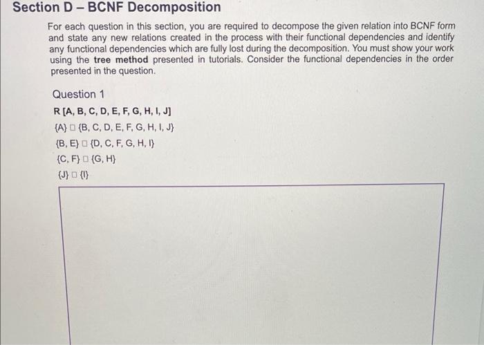 Solved Section D -BCNF Decomposition For each question in | Chegg.com