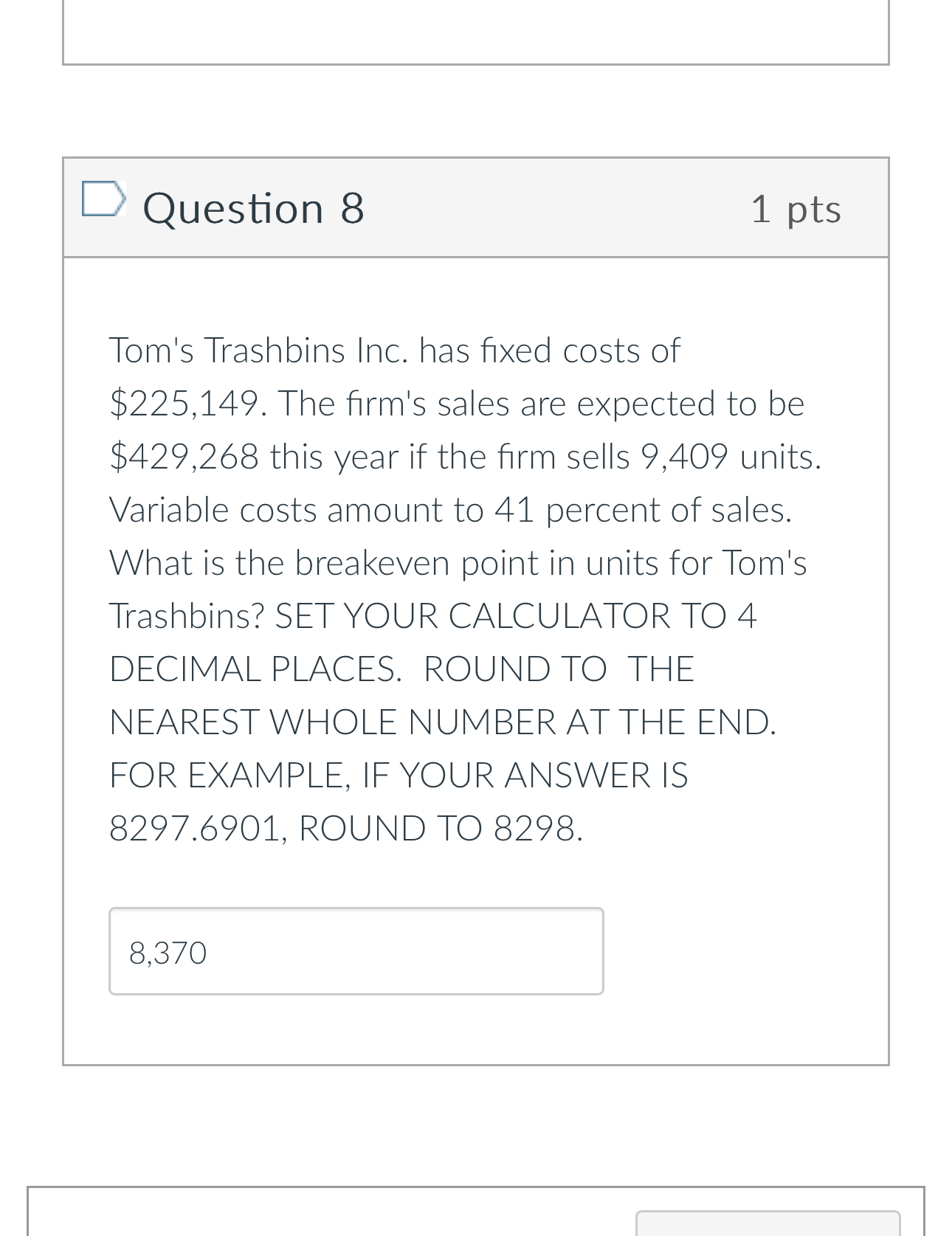 Solved Question 81ptsTom's Trashbins Inc. has fixed costs of | Chegg.com