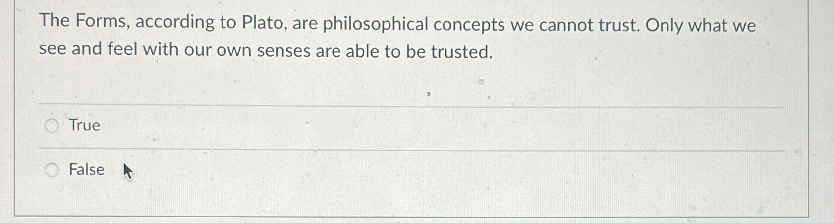 Solved The Forms, according to Plato, are philosophical | Chegg.com