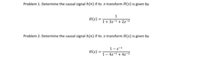 Solved Problem 1. Determine the causal signal h(n) if its | Chegg.com