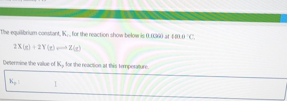 Solved The equilibrium constant, Kc, for the reaction show | Chegg.com